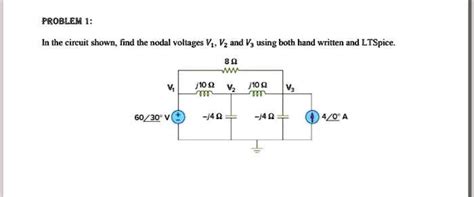 Problem 1 In The Circuit Shown Find The Nodal Voltages V1 V2 And V3 Using Both Hand Written