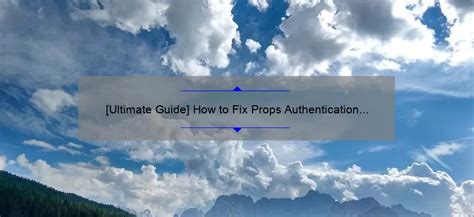 [ultimate guide] how to fix props authentication token not found error
