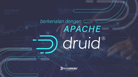 Berkenalan Dengan Apache Druid Datalearns247