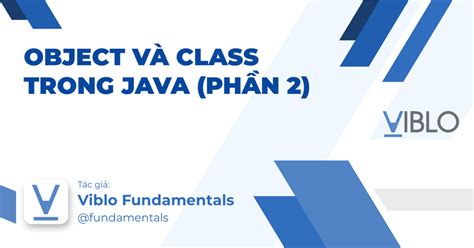 Object Và Class Trong Java Phần 2