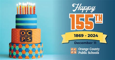 Orange Guess What Today Is Our 155th Birthday 🎂🥳 Join Ocps As We Celebrate This Milestone