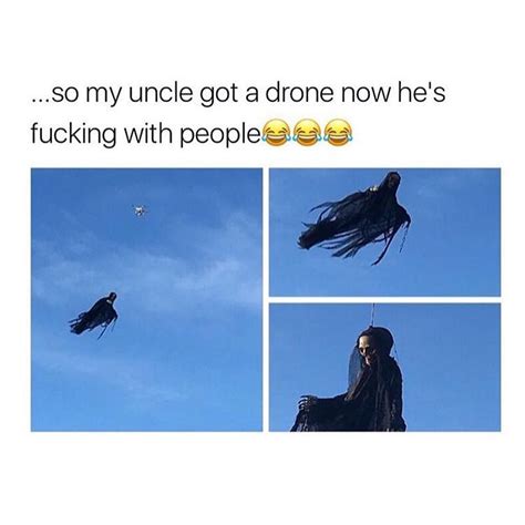 So My Uncle Got A Drone Now Hes Fucking With People Funny