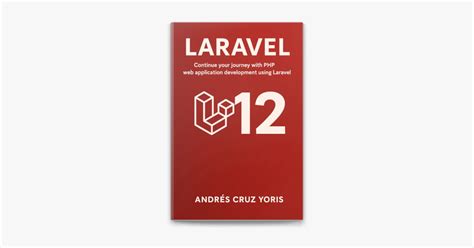 ‎getting Started With Laravel 12 Master The Most Popular Php Framework