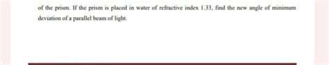 Of The Prism If The Prism Is Placed In Water Of Refractive Index 1 33