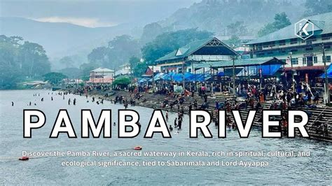 Pamba River Keralas Sacred Cultural Lifeline
