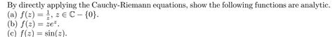 Solved By Directly Applying The Cauchy Riemann Equations Chegg