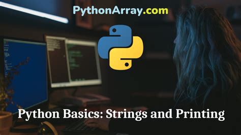 Python Basics Strings And Printing Python Array