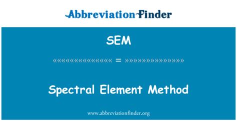 Sem Stands For Spectral Element Method Abbreviation Finder