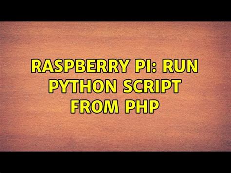 Raspberry Pi Run Python Script From Php YouTube