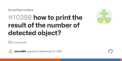How To Print The Result Of The Number Of Detected Object · Issue 10398 · Tensorflowmodels