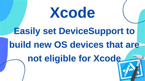 Easily Set Devicesupport To Build New Os Devices That Are Not Eligible For Xcode｜u Log Sugiyの