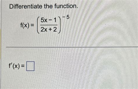 Solved Differentiate The Function F X 5x 12x 2 5f X
