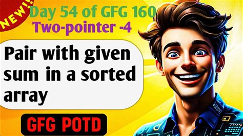 Pair With Given Sum In A Sorted Array 54 Gfg 160 Day Challenge Gfg Potd Youtube