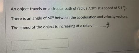 Solved An Object Travels On A Circular Path Of Radius M Chegg