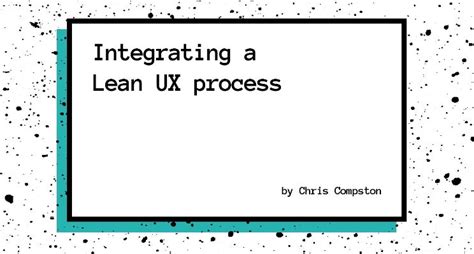 Integrating A Lean Ux Process