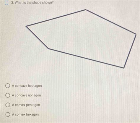 Solved 3 What Is The Shape Shown A Concave Heptagon A Concave Nonagon A Convex Pentagon A