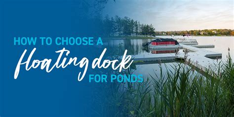 How To Choose A Floating Dock For Ponds Ez Dock