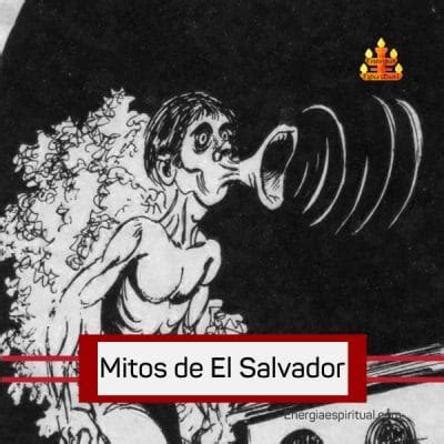Descubre Las Creencias Populares Y Mitos De El Salvador Aquí