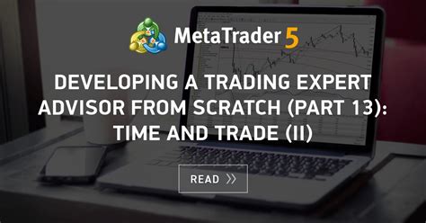 Developing A Trading Expert Advisor From Scratch Part 13 Time And
