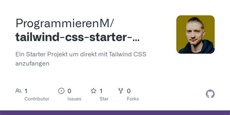 Github Programmierenmtailwind Css Starter Project Ein Starter Projekt Um Direkt Mit Tailwind