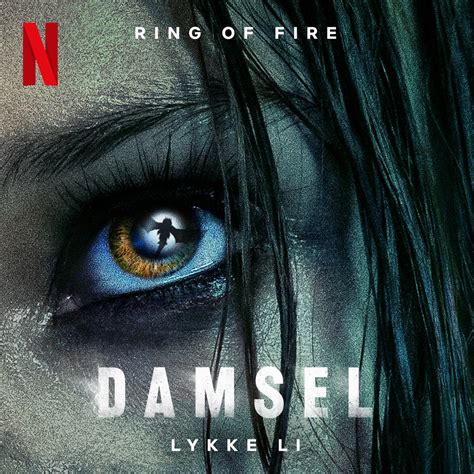 ‎ring Of Fire From The Netflix Film Damsel Single Album By