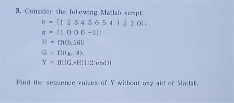 Solved 3 Consider The Following Matlab Script H 1 2 3 4