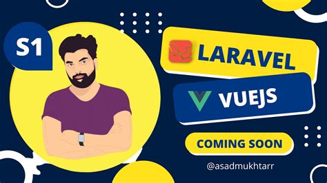 Be Ready Laravel Vuejs Series Coming Soon Asad Mukhtar Youtube