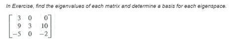 Solved In Exercise Find The Eigenvalues Of Each Matrix And