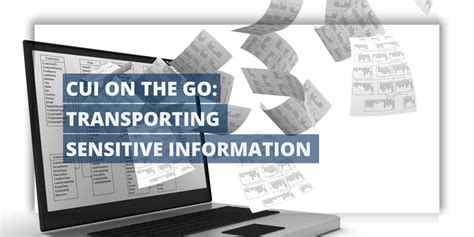 Protecting Sensitive Information On The Move Best Practices For CUI Transport