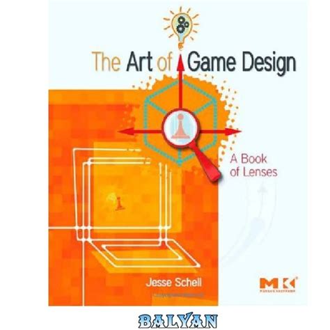 خرید و قیمت دانلود کتاب The Art Of Game Design A Book Of Lenses ترب