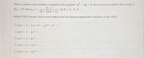 Solved When A Power Series Solution Is Applied To The