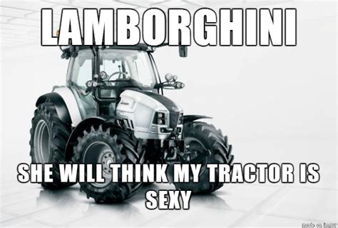 Sexy Tractor Meme On Imgur