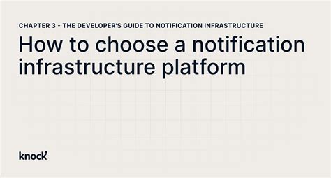 How To Choose A Notification Infrastructure Platform Knock