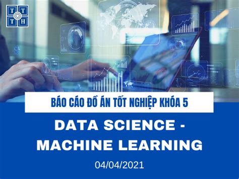 Báo Cáo đồ án Tốt Nghiệp Data Science Machine Learning Khóa 5