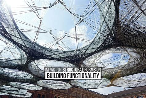Impact Of Structural Forms On Building Functionality Rtf Rethinking The Future