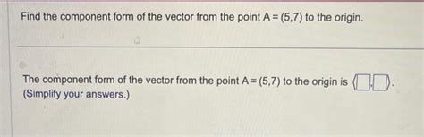Solved Find The Component Form Of The Vector From The Point Chegg