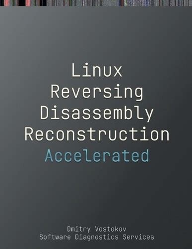 Accelerated Linux Disassembly Reconstruction And Reversing Training Course Tra 9781912636785 Ebay