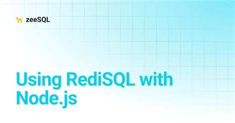 Using Redisql With Nodejs Zeesql
