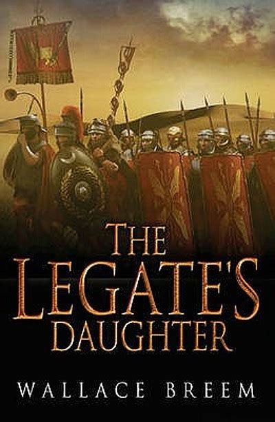 The Legates Daughter A Novel Of Intrigue In Ancient Rome