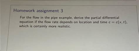 Solved Homework Assignment For The Flow In The Pipe Chegg