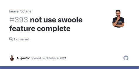 Not Use Swoole Feature Complete · Issue 393 · Laraveloctane · Github