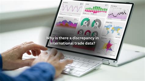 Why Is There A Discrepancy In International Trade Data