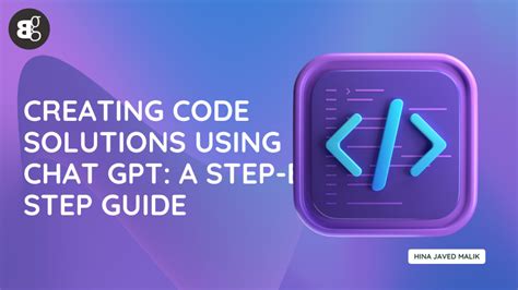 Creating Code Solutions Using Chat Gpt A Step By Step Guide