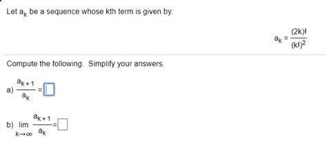 solved let ak be a sequence whose kth term is given by 2k
