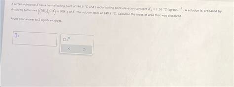A Certain Substance X ﻿has A Normal Boiling Point Of