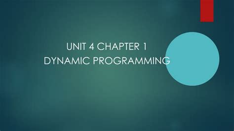 Unit 4 Chapter 1 Dynamic Programming Pptx