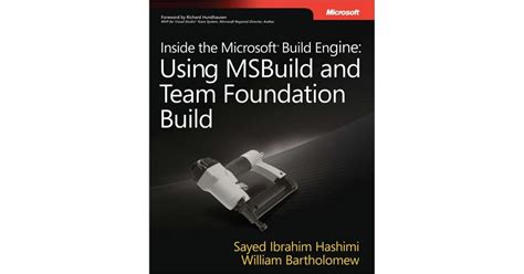 Inside The Microsoft Build Engine Using MSBuild And Team Foundation