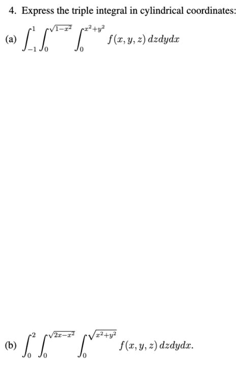 Solved 4 Express The Triple Integral In Cylindrical Chegg Com