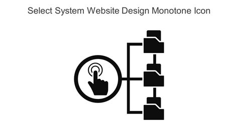 Select System Website Design Monotone Icon In Powerpoint Pptx Png And