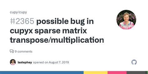 Possible Bug In Cupyx Sparse Matrix Transposemultiplication · Issue 2365 · Cupycupy · Github